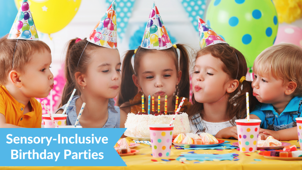 Sensory-Inclusive Birthday Parties - Bluesprig Autism