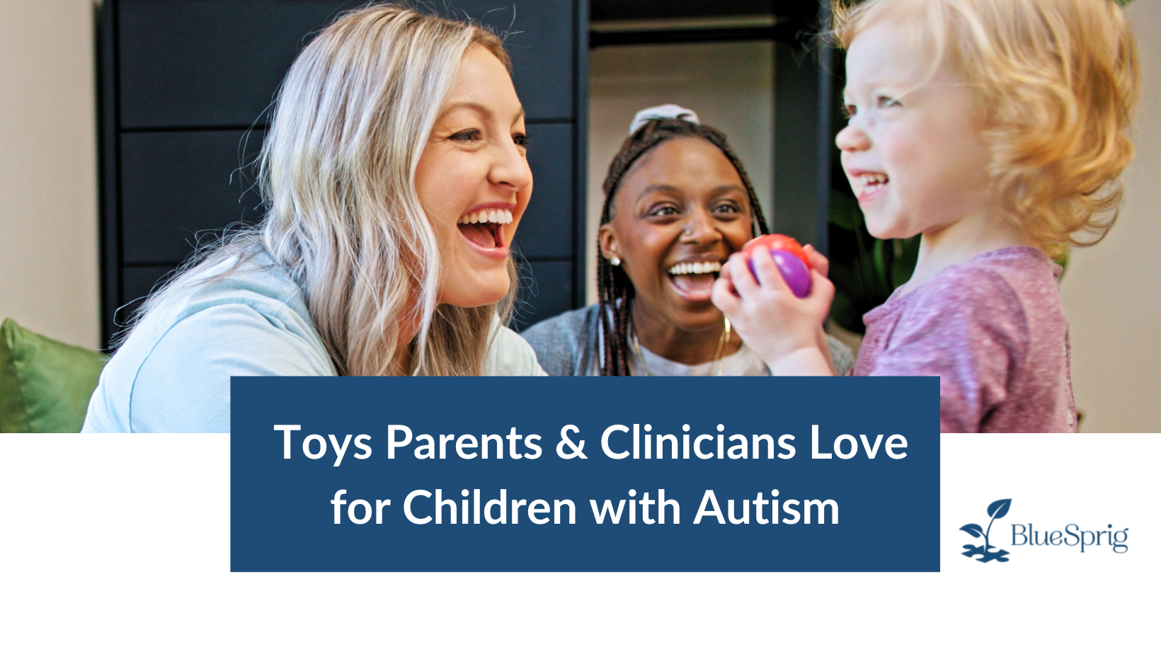 Toys Parents & Clinicians Love for Children with Autism - Bluesprig Autism