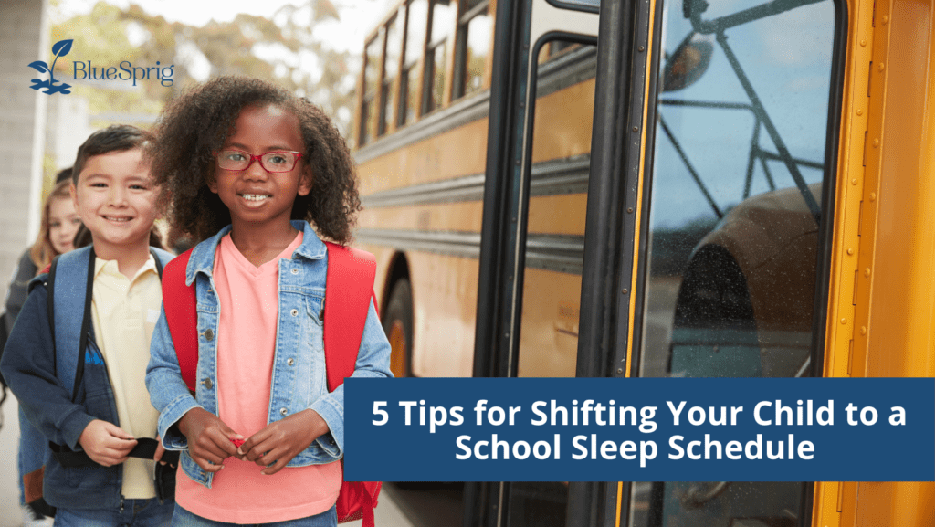 5 Tips for Shifting Your Child to a School Sleep Schedule - Bluesprig ...