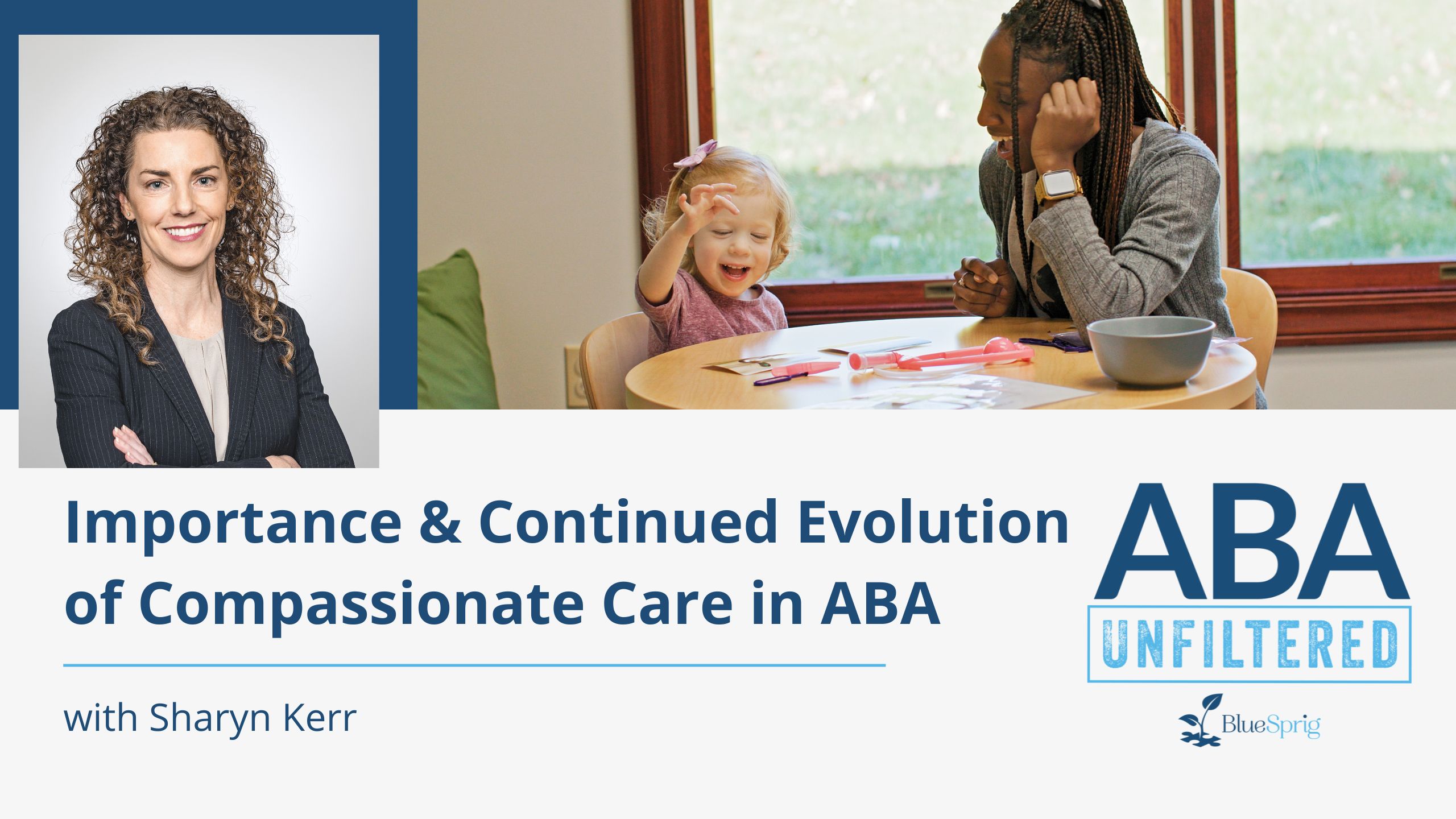 Season 5: Episode 10 - Continued Evolution of Compassionate Care in ABA - Bluesprig Autism